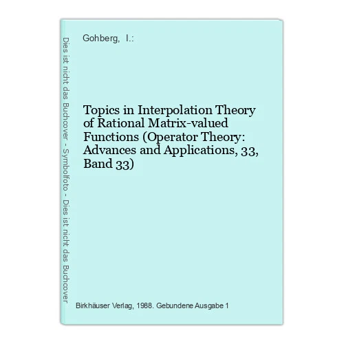 TOPICS IN INTERPOLATION Theory of Rational Matrix-valued Functions (Operator The EUR 104,74 ...