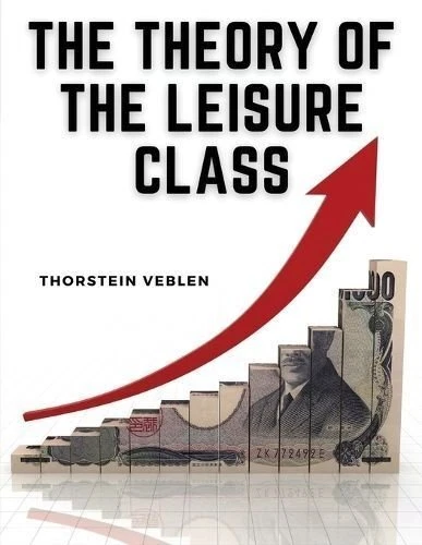 THEORY OF THE Leisure Class by Thorstein Veblen 9781835917053 | Brand ...