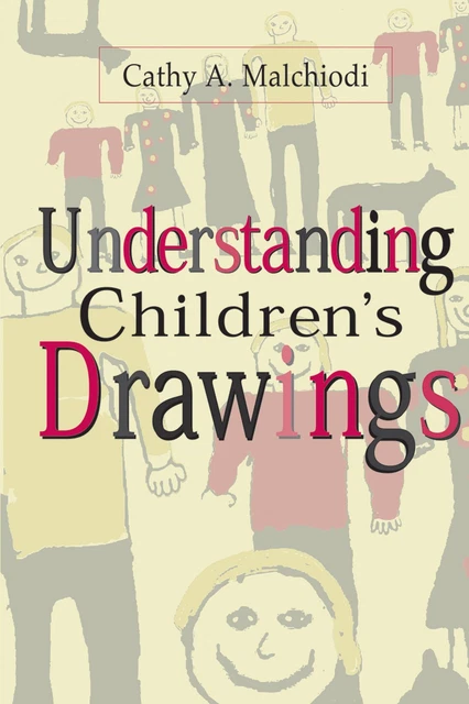 UNDERSTANDING CHILDREN'S DRAWINGS - Malchiodi PhD ATR-BC LPCC, Cathy A ...