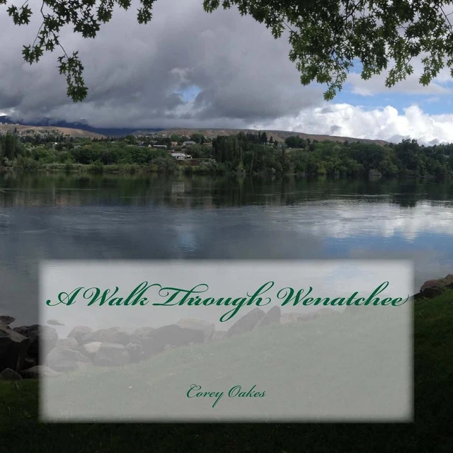 A WALK THROUGH Wenatchee by Corey T. Oakes (English) Paperback Book $21 ...