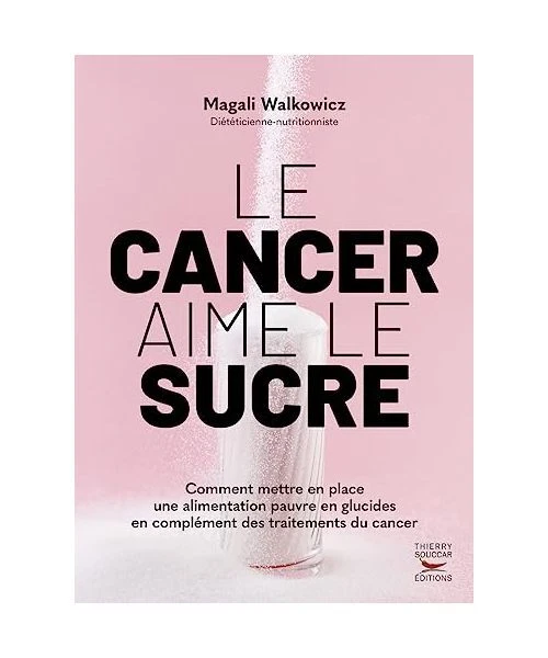 LE CANCER AIME le sucre - comment mettre en place une alimentation ... LE CANCER AIME le sucre - comment mettre en place une alimentation ...