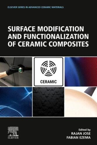 Surface Modification And Functionalization Of Ceramic Composites Elsevier Eur 237 43 Picclick Fr