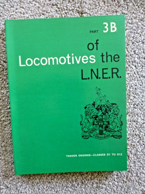 LOCOMOTIVES OF THE LNER: PART 3B. TENDER ENGINES Classes D1-D12 £8.99 ...