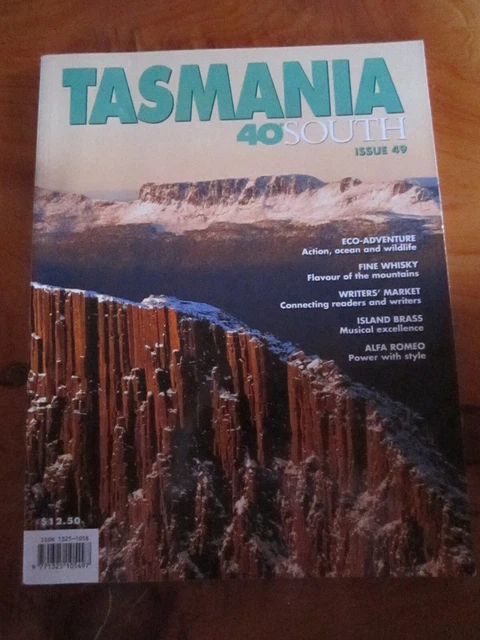 MAGAZINE TASMANIA 40 Degree South Issue 49 Winter 2008 Great * Must See ...