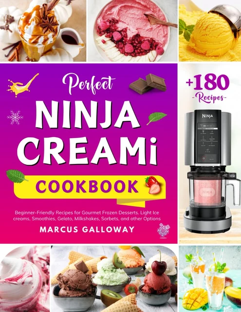 PERFECT NINJA CREAMI Cookbook: +180 Beginner-Friendly Recipes for ...