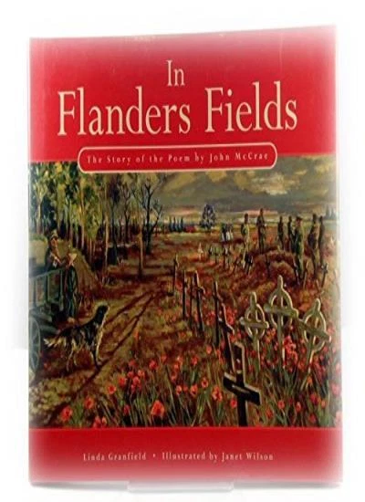 IN FLANDERS FIELDS: The Story of the Poem par John McCrae, Linda. EUR ...
