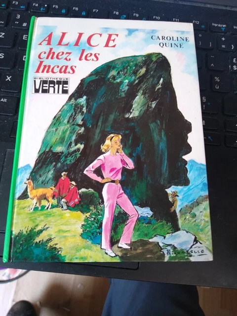 ALICE CHEZ LES INCAS CAROLINE QUINE Collection Bibliothèque verte 1977 ...
