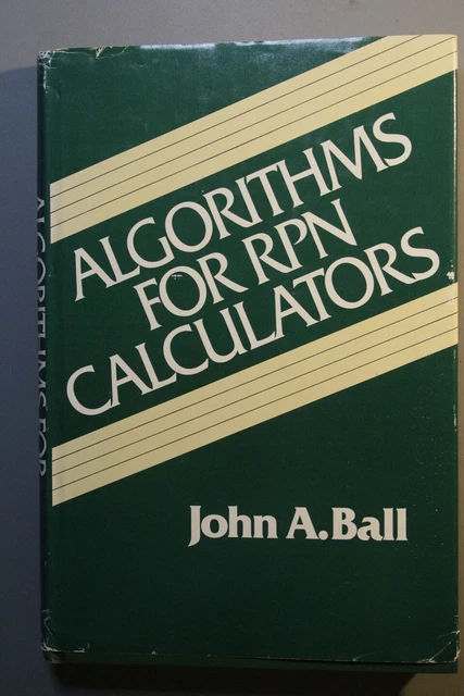 ALGORITHMS FOR RPN Calculators; John A. Ball, Cambridge, 1978 EUR 89,00 ...