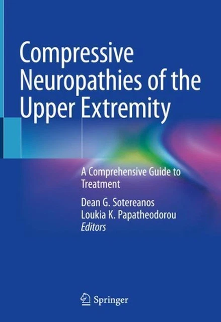 COMPRESSIVE NEUROPATHIES OF the Upper Extremity: A Comprehensive Guide ...