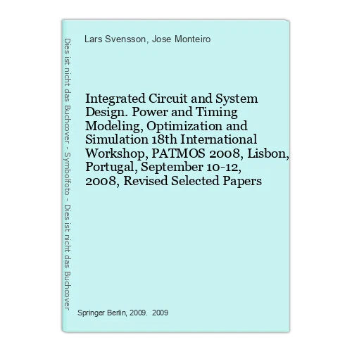 INTEGRATED CIRCUIT AND System Design. Power and Timing Modeling, Optim ...