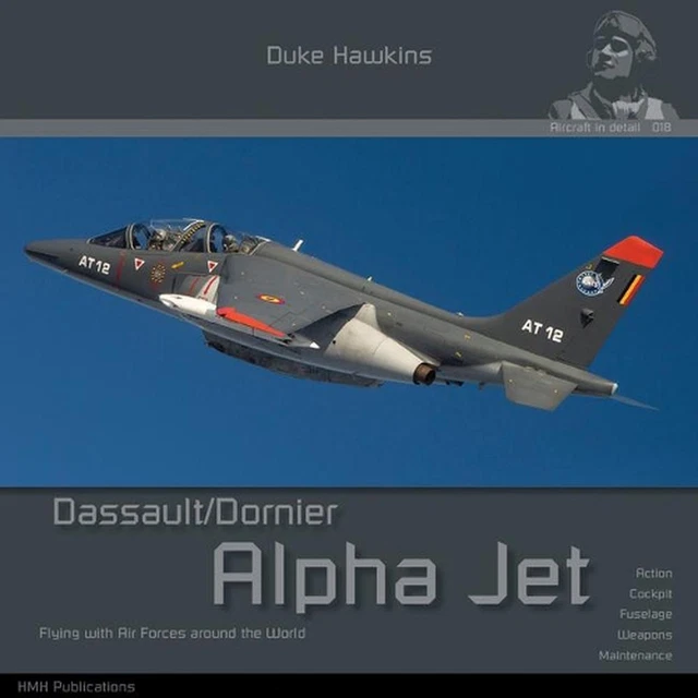 DASSAULT/DORNIER ALPHA JET: Aircraft in Detail by Robert Pied (English ...