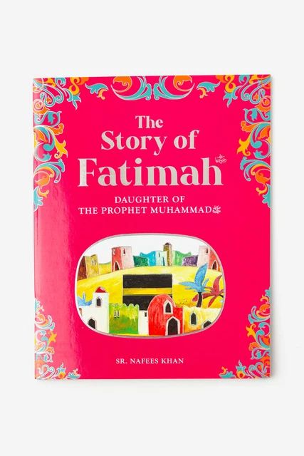 THE STORY OF Fatimah Daughter of Prophet Muhammad Islamic Kids Books ...