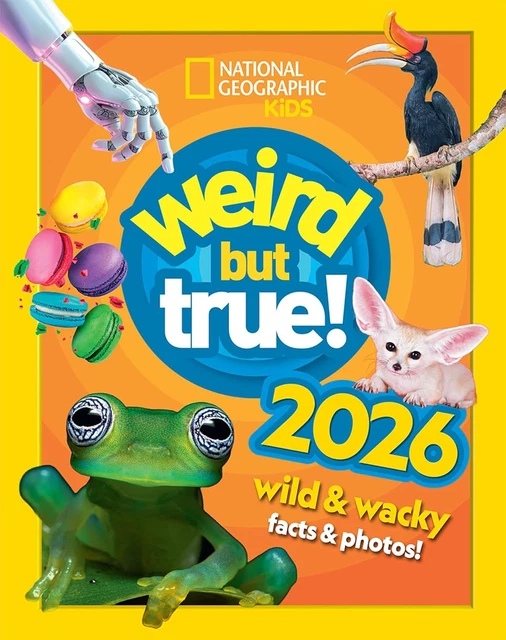 WEIRD BUT TRUE! 2026: wild and wacky facts & photos! (National ...