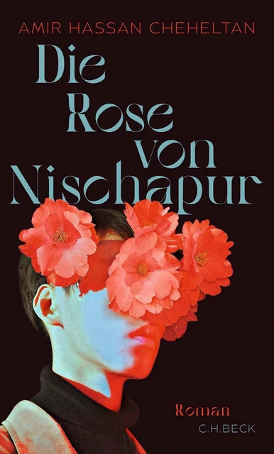 JUTTA HIMMELREICH AMIR Hassan Cheheltan Die Rose von Nischapur: Roman ...