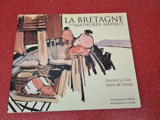 LA BRETAGNE DE Mathurin Méheut de Patrick Le Tiec et Anne de Stoop EUR ...