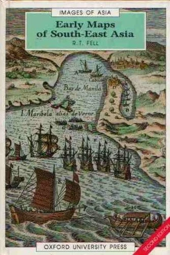 EARLY MAPS OF SOUTH-EAST ASIA (IMAGES OF ASIA) By R. T Fell - Hardcover ...