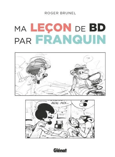 MA LECON DE BD PAR FRANQUIN de Roger Brunel - Glénat 2019 EUR 14,00 ...