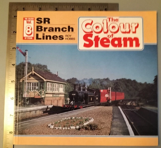 THE COLOUR OF Steam SR Branch Lines Roy Hobbs 1989 PB Atlantic Transpor ...