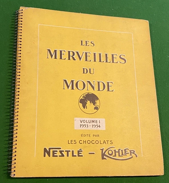 ALBUM CHOCOLATS NESTLE, KOHLER Les Merveilles du Monde - Vol. 1 - 1953 ...