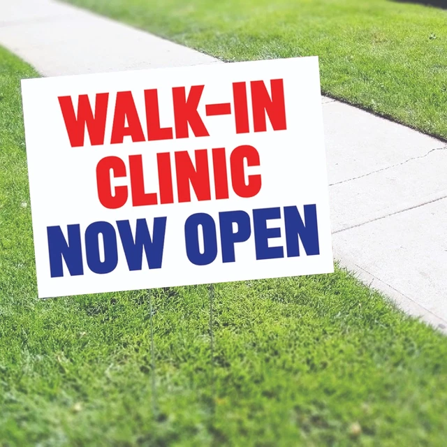 WALK-IN CLINIC NOW Open Advertising Medical Care Store Coroplast Yard ...
