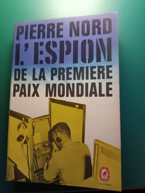 L'ESPION DE LA Première Guerre Mondiales - Pierre Nord - 1971 EUR 1,00 - PicClick FR