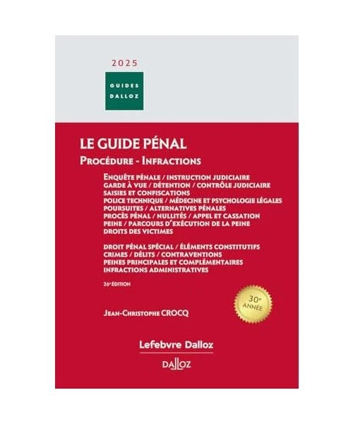 GUIDE PÉNAL - Guide des infractions 2025. 26e éd.: Procédure ...