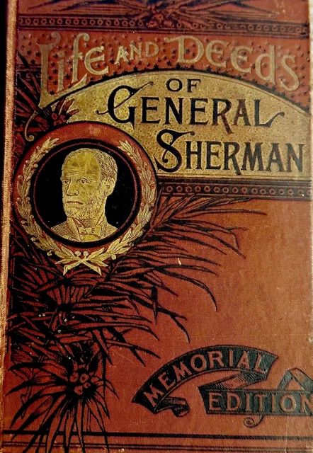 RARE: LIFE AND DEEDS OF GENERAL SHERMAN - Memorial Edition 1891 Henry ...