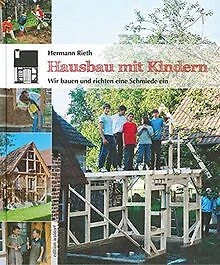 HAUSBAU MIT KINDERN: Wir bauen und richten eine Schmi... | Livre | état ...