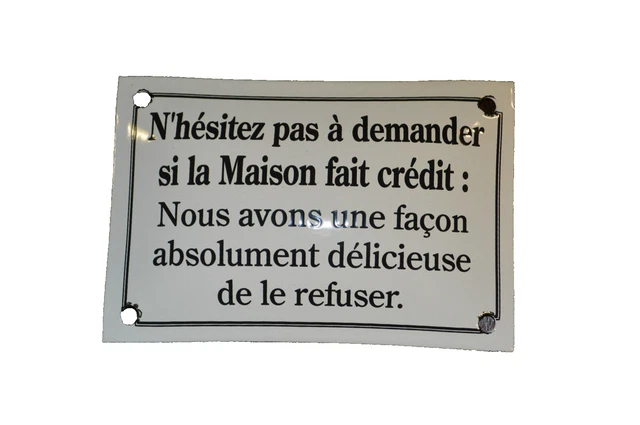 PLAQUE EN TÔLE EMAILLEE "n'hésitez pas à demander si la maison fait crédit ..... EUR 25,00 ...
