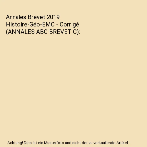 ANNALES BREVET 2019 Histoire-Géo-EMC - Corrigé (ANNALES ABC BREVET C ...