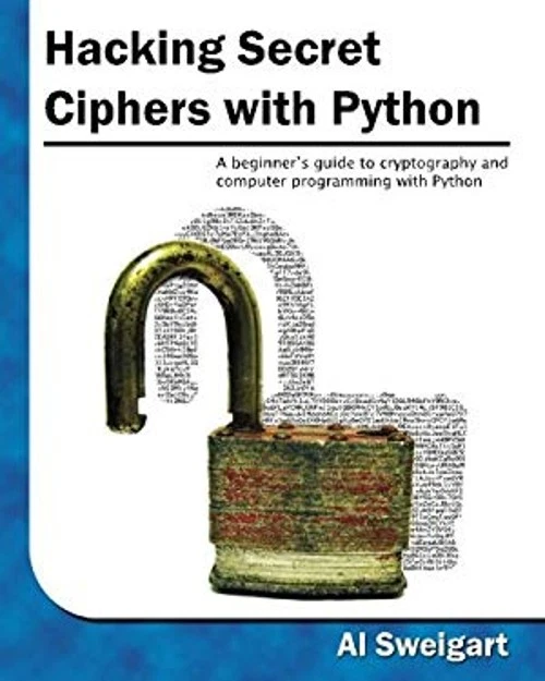 HACKING SECRET CIPHERS with Python : A Beginner's Guide to Crypto $9.27 ...