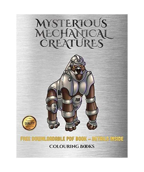 COLOURING BOOK (MYSTERIOUS Mechanical Creatures): Advanced Coloring (Colouring) EUR 16,99 ...