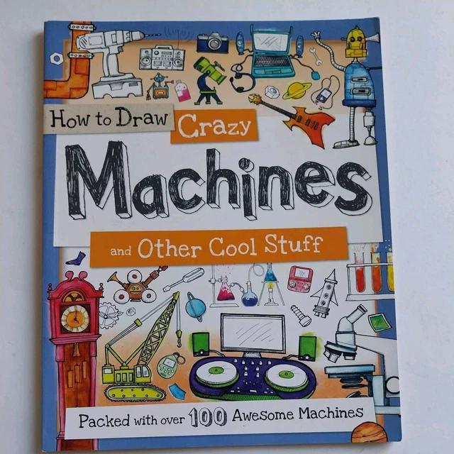 HOW TO DRAW Crazy Machines By Paul Calver, Fiona Gowen £3.50 - PicClick UK