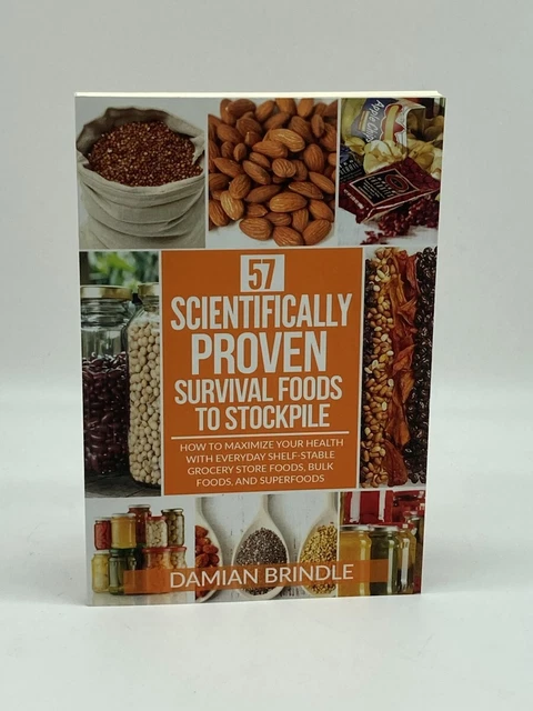 57 SCIENTIFICALLY-PROVEN SURVIVAL Foods to Stockpile: How to Maximize ... 57 SCIENTIFICALLY-PROVEN SURVIVAL Foods to Stockpile: How to Maximize ...