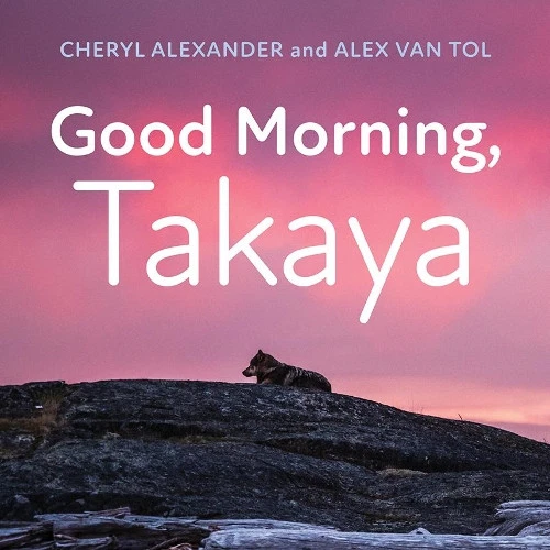ALEX VAN TOL Cheryl Alexander Good Morning, Takaya (Libro de cartón ...