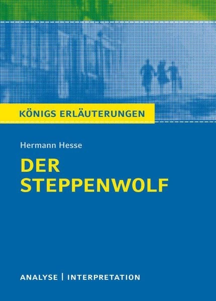 DER STEPPEWOLF VON Hermann Hesse.: Textanalyse und Interpretation mit ...