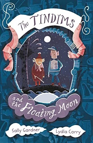 THE TINDIMS AND the Floating Moon: 4 By Sally Gardner,Corry;Lydi $28.42 ...