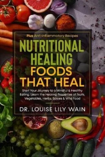 LOUISE LILY WAIN Dr. Louise Lily Wain Leigh Nutritional Healing Foods T ...