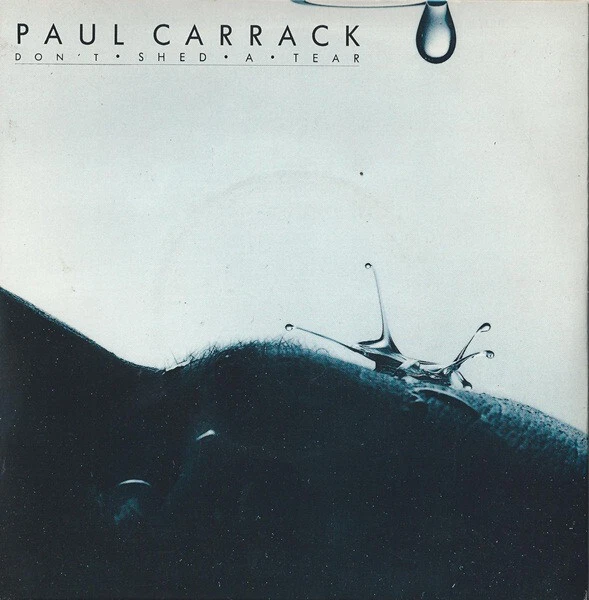 PAUL CARRACK - Don't Shed A Tear - Disque vinyle d'occasion 7 - H12z ... PAUL CARRACK - Don't Shed A Tear - Disque vinyle d'occasion 7 - H12z ...