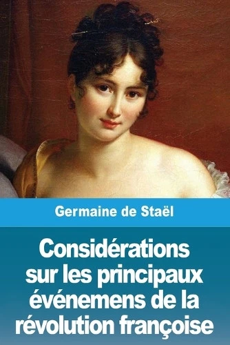 GERMAINE DE STA Considérations sur les principaux événemens de la révolu (Poche) EUR 36,74 ...