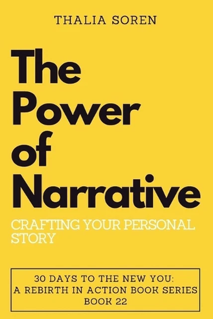 THE POWER OF Narrative: Crafting Your Personal Story by Thalia Soren ... THE POWER OF Narrative: Crafting Your Personal Story by Thalia Soren ...