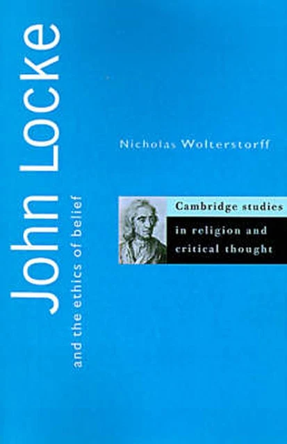 JOHN LOCKE ET l'éthique de la croyance par Nicholas Wolterstorff ...
