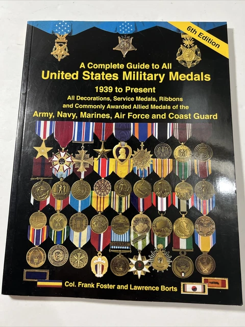 COMPLETE GUIDE TO United States Military Medals 1939 to Present by ...