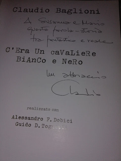 AUTOGRAFATO CON DEDICA Claudio Baglioni C'era Un Cavaliere Mondadori ...