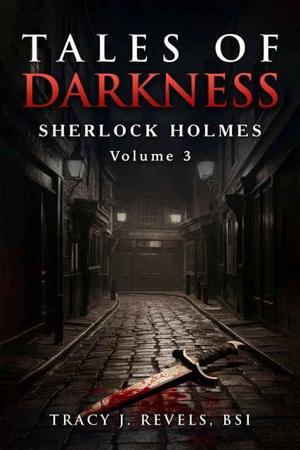 TRACY REVELS DA Sherlock Holmes: Tales of Darkness: 3 (Tales of Light ...