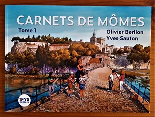 CARNETS DE MOMES Tome 1 Yves Sauton maire d'Avignon Cecile Helle et ...