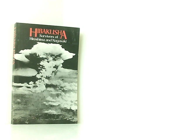 HIBAKUSHA: SURVIVORS OF Hiroshima and Nagasaki Sekimori, Gaynor: EUR 44 ...