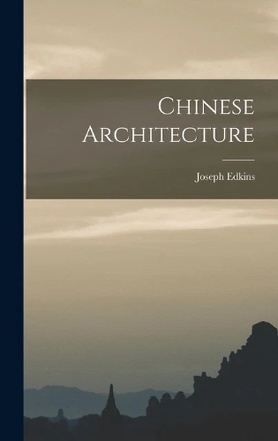 CHINESE ARCHITECTURE BY Joseph Edkins (English) Hardcover Book EUR 44 ...