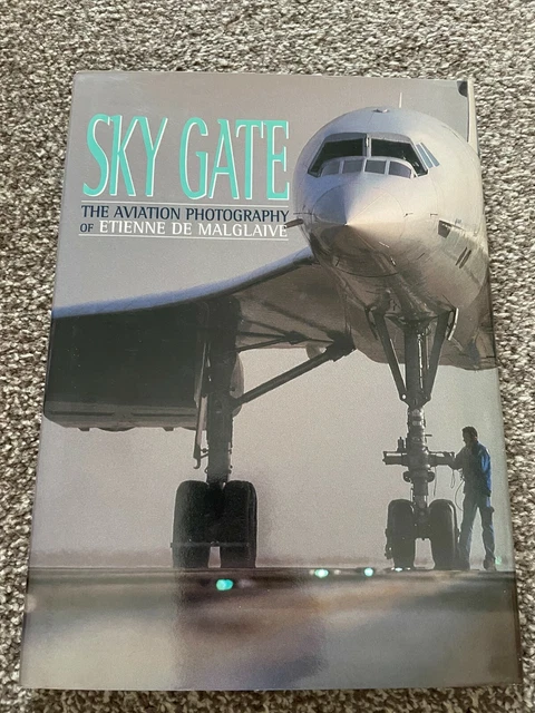 SKY GATE THE Aviation Photography of Etienne De Malglaive HB £4.99 ...