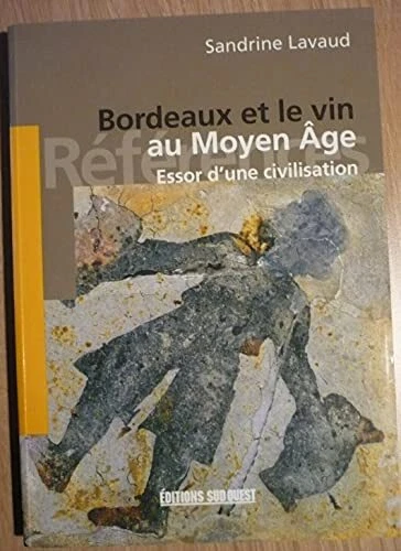 VINS DE BORDEAUX au moyen age, naissance d'une civilisation | Sandrine ...